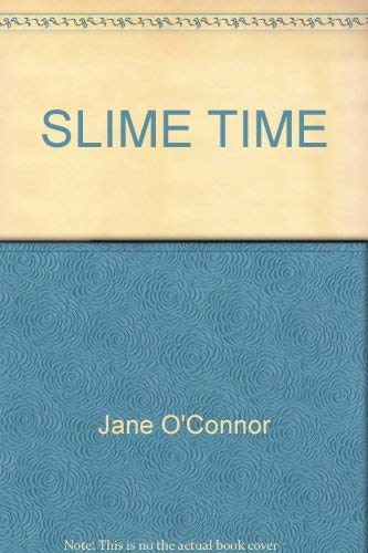 Slime Time: O'Connor, Jane: 9780679907145: Amazon.com: Books