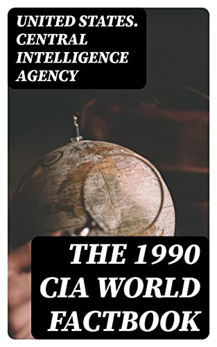 The 1990 CIA World Factbook eBook : United States. Central Intelligence ...