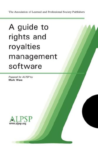 A Guide to Rights and Royalties Management Software: Ware, Mark ...