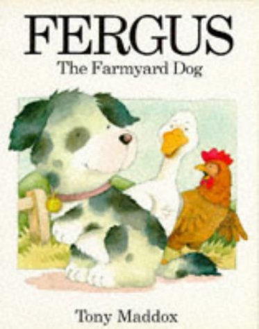 Fergus the Farmyard Dog: Tony Maddox: 9781853401749: Amazon.com: Books
