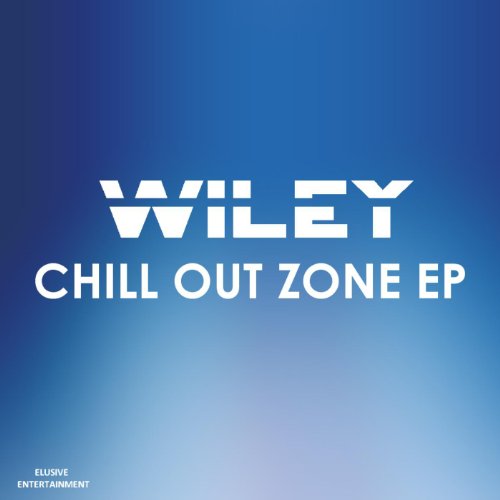 Play Chill Out Zone EP by Wiley on Amazon Music