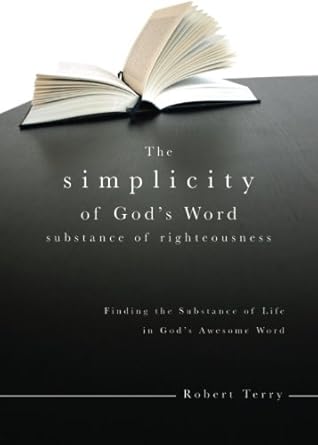 The Simplicity of God's Word: Substance of Righteousness: Robert Terry ...