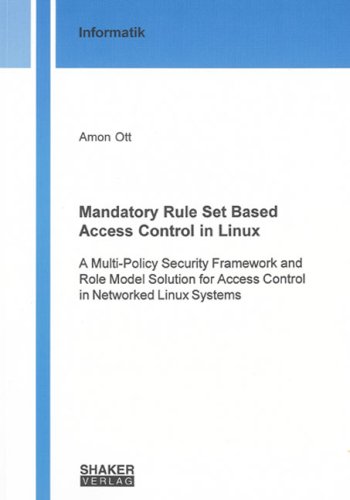 Mandatory Rule Set Based Access Control in Linux: A Multi-policy Security Framework and Role ...