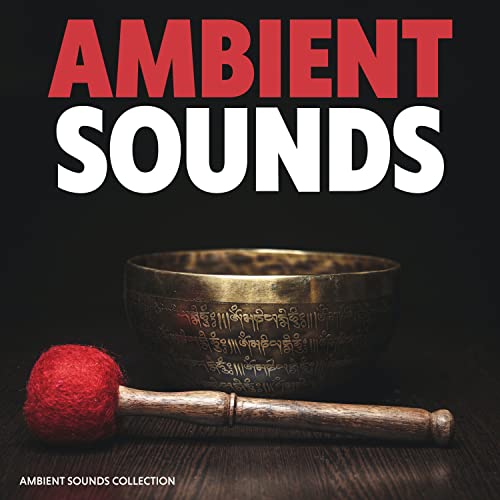 Play Ambient Sounds by Ambient Sounds Collection on Amazon Music Unlimited