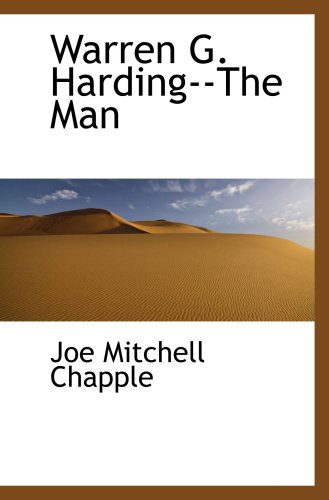 Warren G. Harding-The Man: Chapple, Joe Mitchell: 9780559206153: Amazon ...