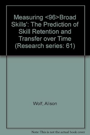 Measuring broad Skills': the Prediction of Skill Retention and Transfer ...