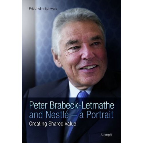 Peter Brabeck-Letmathe and Nestlé - A Portrait: Creating Shared Value ...