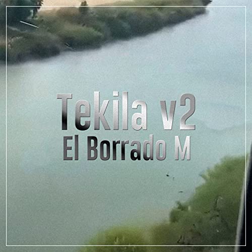 Amazon.co.jp: Tekila V2 : El Borrado M: デジタルミュージック