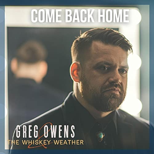 Come Back Home de Greg Owens and the Whiskey Weather en Amazon Music ...
