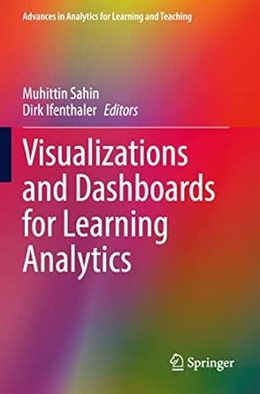Visualizations and Dashboards for Learning Analytics : Sahin, Muhittin ...