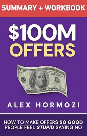 Amazon.com: $100M Offers: How To Make Offers So Good People Feel Stupid ...