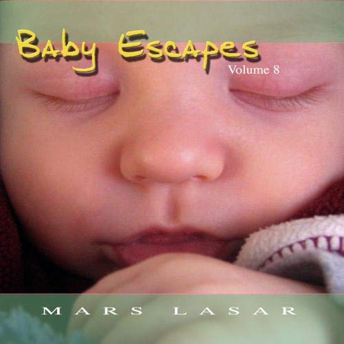 Mars Lasar - Baby Escapes Volume 8 - Amazon.com Music
