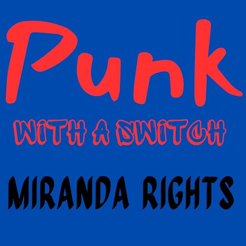 Play Miranda rights by Punk with a switch on Amazon Music Unlimited