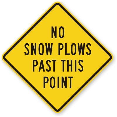 No Snow Plows Past This Point, Fluorescent Yellow Green Diamond Grade ...