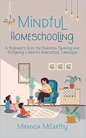 Amazon.com: Mindful Homeschooling: A Beginner’s Guide for Education ...