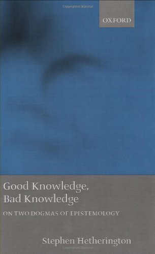 Good Knowledge, Bad Knowledge: On Two Dogmas of Epistemology eBook ...