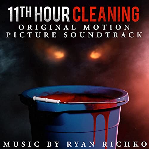 Play 11th Hour Cleaning (Original Motion Picture Soundtrack) by Ryan Richko on Amazon Music