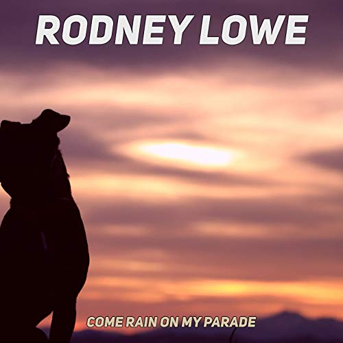 Play Come Rain On My Parade by Rodney Lowe on Amazon Music