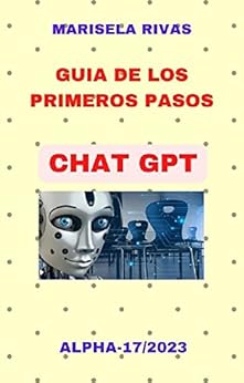 CHATGPT: Guia para dar los primeros pasos. (Spanish Edition) eBook : Rivas, Marisela: Amazon.in ...