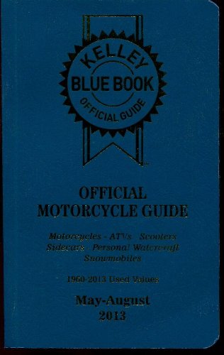 Kelley Blue Book Official Motorcycle Guide (May-August 2013) (Volume 37 ...