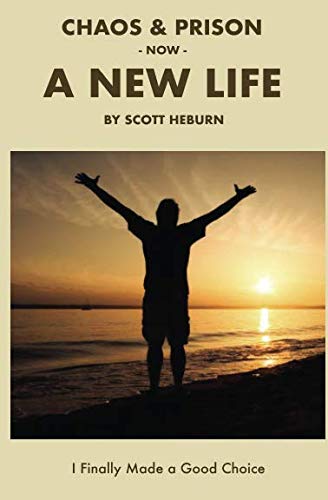 Choas & Prison NOW NEW LIFE: I Finally Made a Good Choice: Heburn ...