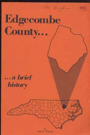 Edgecombe County : A Brief History: Alan D. Watson: 9780865261273 ...