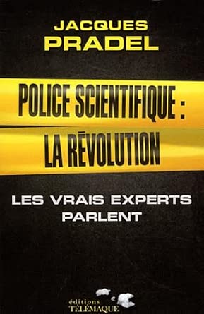 Police scientifique : la révolution: Les vrais experts parlent: Amazon ...