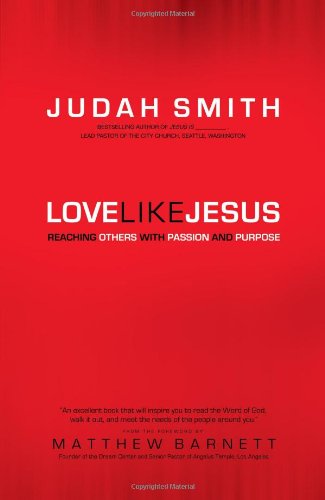 Love Like Jesus: Reaching Others with Passion and Purpose: Smith, Judah ...