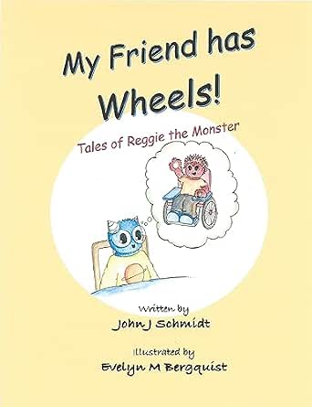 My Friend has Wheels!: Tales of Reggie the Monster - Kindle edition by ...