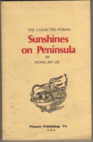 Sunshines on Peninsula: The Collected Poems: Dong-Jin Lee: Amazon.com ...
