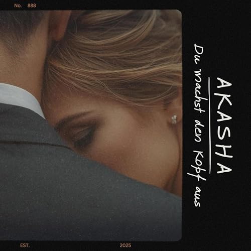 Play Du machst den Kopf aus by Akasha on Amazon Music Unlimited