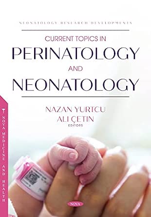 Current Topics in Perinatology and Neonatology: 9798886975451: Medicine ...