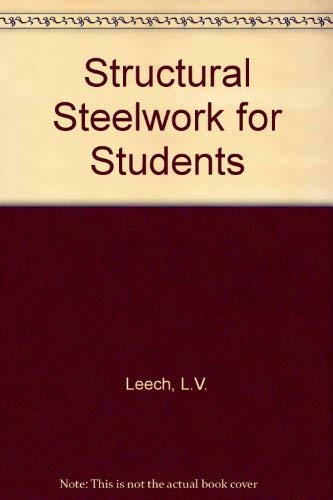 Structural Steelwork for Students : Leech, L.V.: Amazon.in: Books