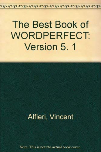 The Best Book of Wordperfect 5.1: Alfieri, Vincent: 9780672484674 ...