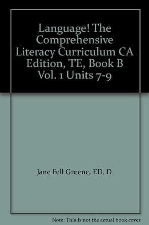 Language! The Comprehensive Literacy Curriculum CA Edition, TE, Book A ...