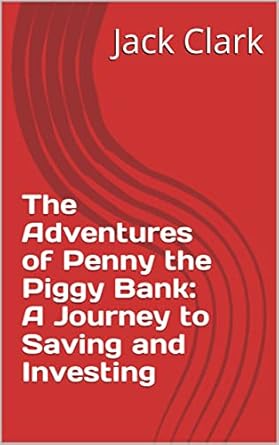 Amazon.com: The Adventures of Penny the Piggy Bank: A Journey to Saving ...
