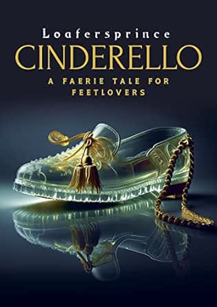 Cinderello: A faerie tale for feetlovers - Kindle edition by Prince ...