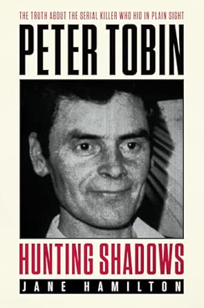 Hunting Shadows: The truth about the serial killer who hid in plain ...