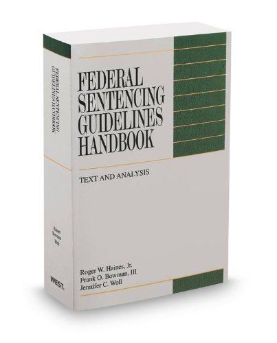 Federal Sentencing Guidelines Handbook, 2012-2013 ed.: Frank Bowman III ...