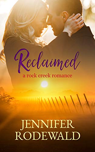 Reclaimed: A Rock Creek Romance eBook : Rodewald, Jennifer: Amazon.ca ...