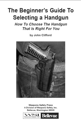 Amazon.com: The Beginner's Guide To Selecting A Handgun eBook ...