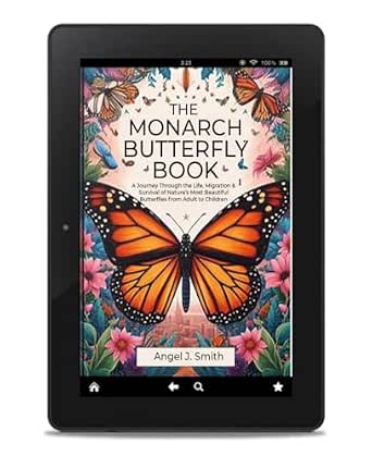MONARCH BUTTERFLY BOOK: A Journey Through the Life, Migration ...