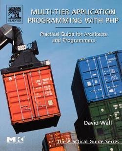 David Wall: Multi-Tier Application Programming with PHP : Practical Guide for Architects and ...