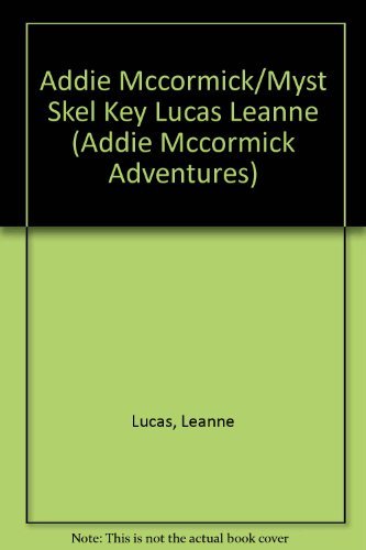 Addie McCormick and the Mystery of the Skeleton Key (Addie Mccormick ...