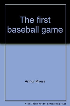 The first baseball game (Famous firsts): Myers, Arthur: 9780383038234 ...