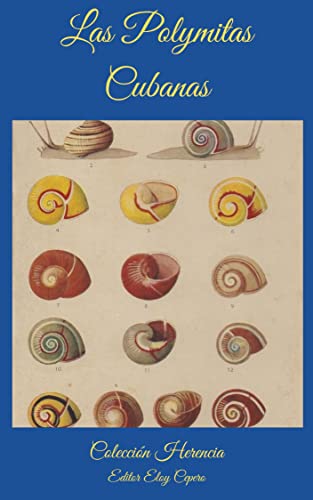 Las Polymitas Cubanas: Estudio Anatómico (Herencia Cultural Cubana nº 1 ...