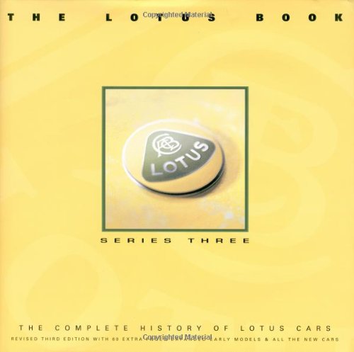 The Lotus Book: The Complete History Of Lotus Cars: Taylor, William ...