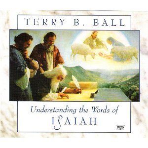 Understanding the Words of Isaiah: Terry B. Ball: Amazon.com: Books