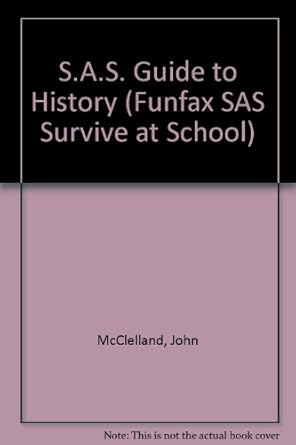 S.A.S. Guide to History (Funfax SAS Survive at School S.) : Amazon.in ...