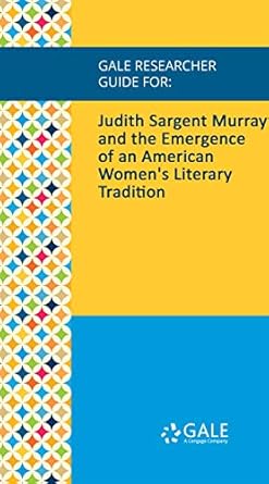 Amazon.com: Gale Researcher Guide for: Judith Sargent Murray and the ...